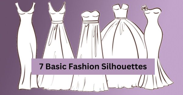 7 Basic Fashion Silhouettes - Textile Details