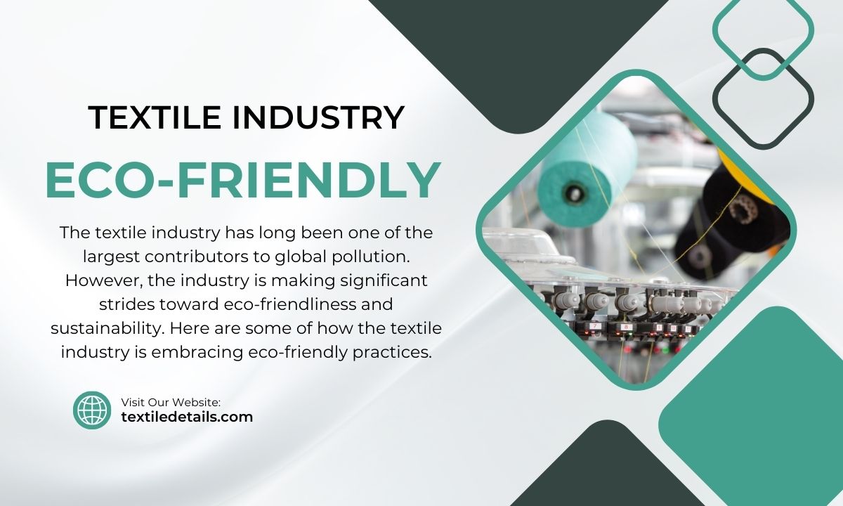 9 Ways Textile Industry Is Embracing Eco-Friendly Practices - Textile Details