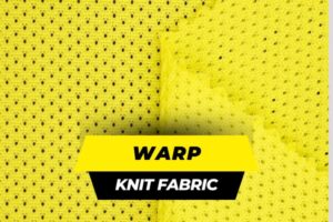 What Is Knit Fabric? Types, Properties, Characteristics