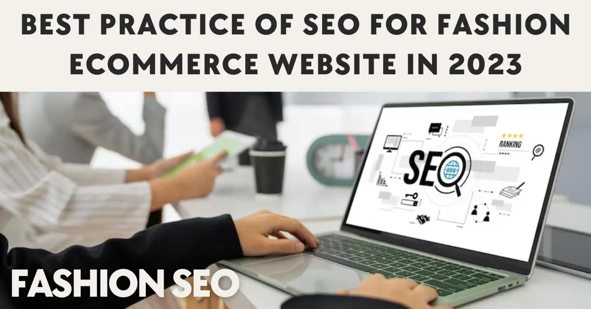 7 Best Practice Of SEO For Fashion ECommerce Website