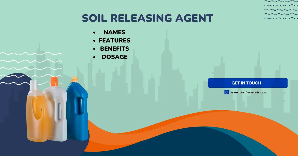 Soil Releasing Agent Names | Features | Benefits | Dosage - Textile Details
