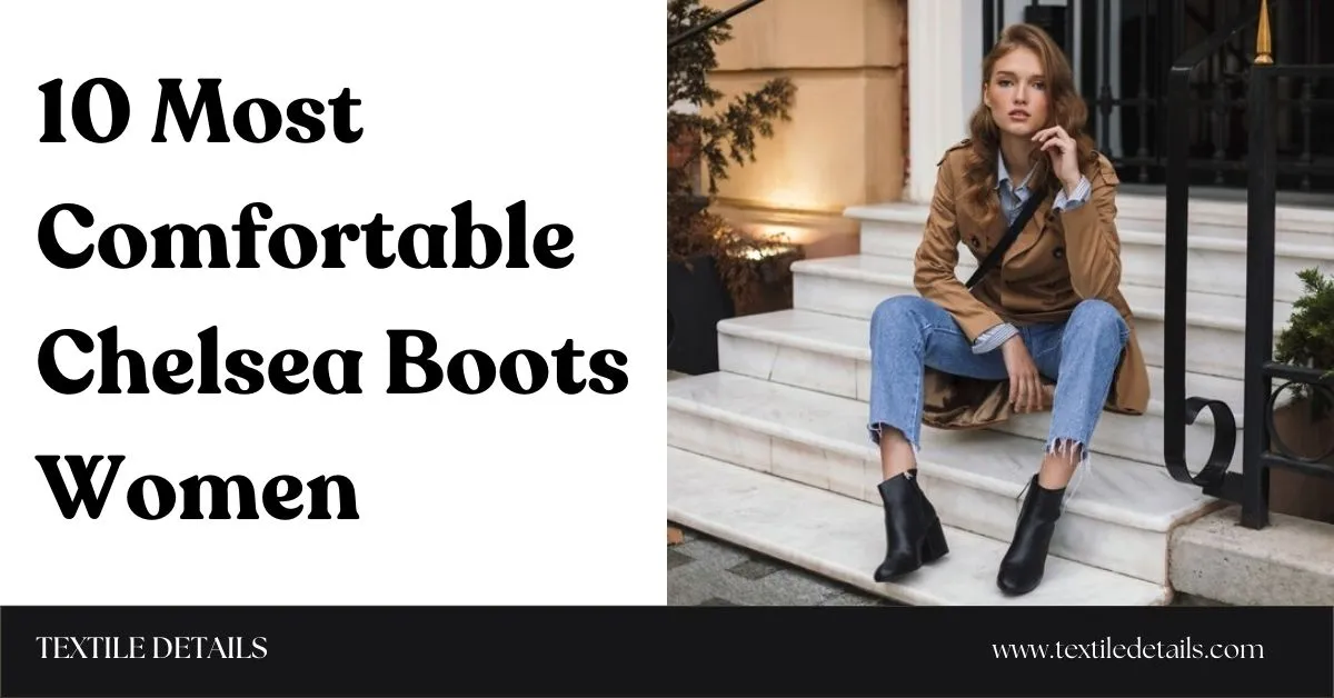 10 Most Comfortable Chelsea Boots Women - Textile Details