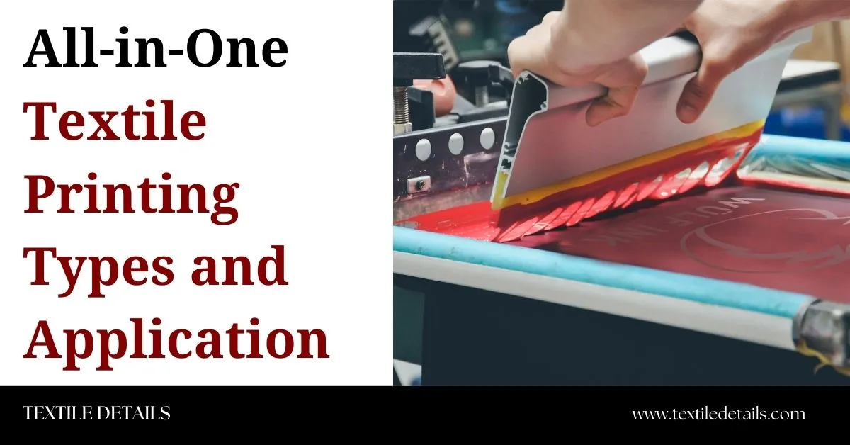 All-in-One Textile Printing Types And Application - Textile Details