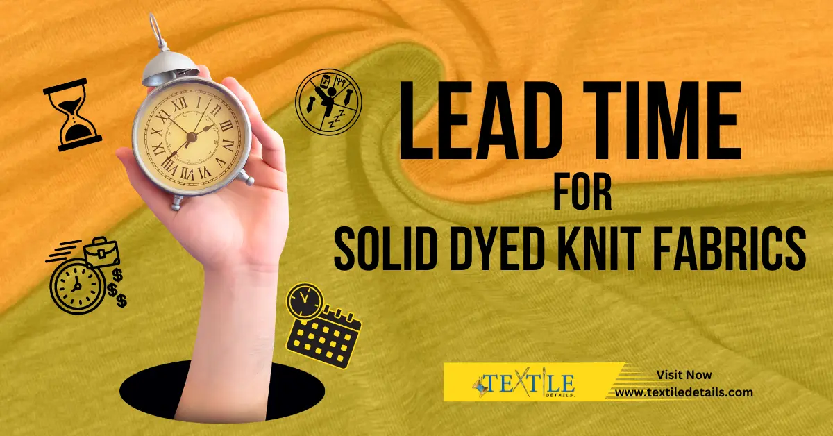 Lead Time For Solid Dyed Knit Fabrics - Textile Details