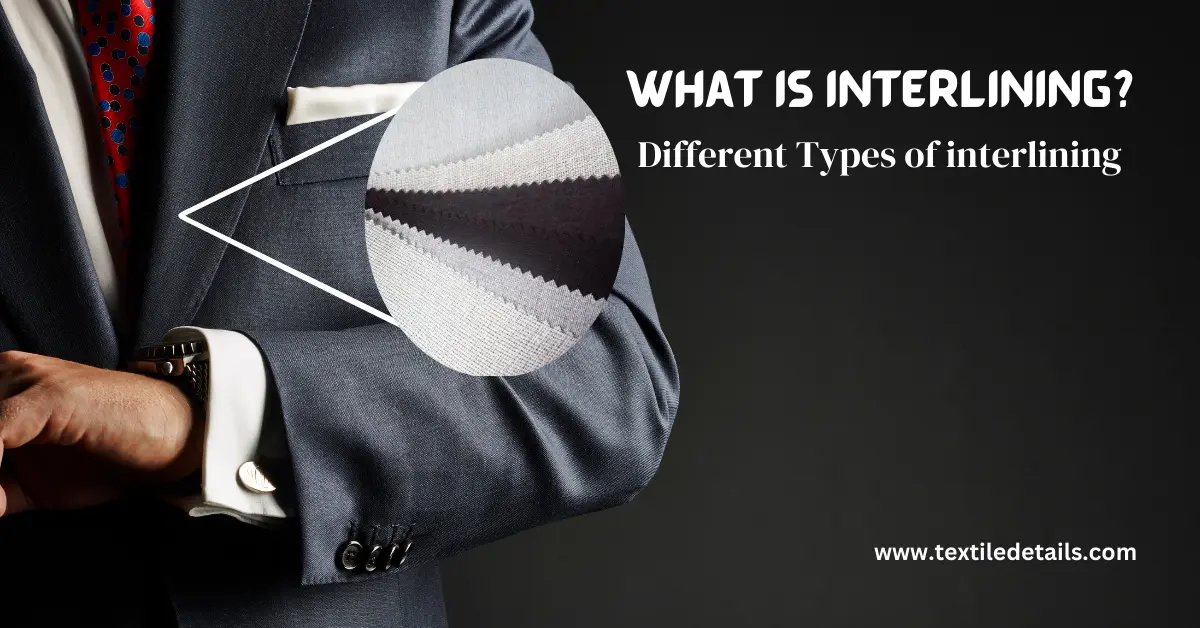 What Is Interlining? Different Types Of Interlining - Textile Details What Is Interlining? Different Types Of Interlining - Textile Details